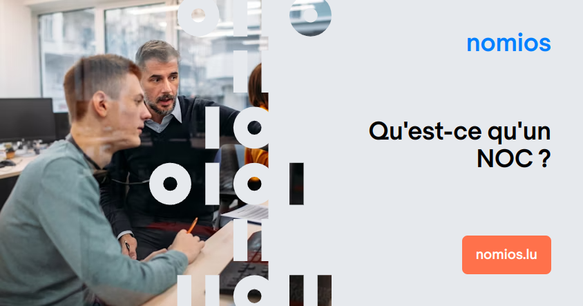 Qu'est-ce qu'un NOC ? | Nomios Luxembourg