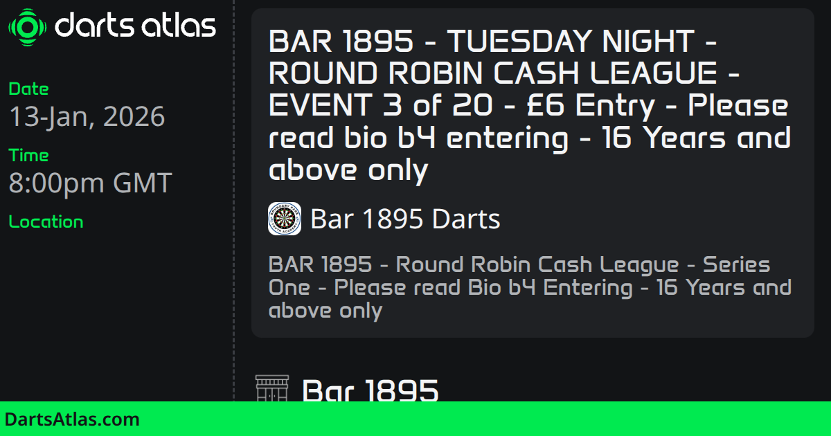 BAR 1895 - TUESDAY NIGHT - ROUND ROBIN CASH LEAGUE - EVENT 3 of 20 - £6 ...