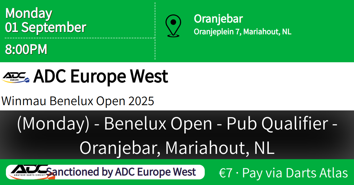 (Monday) - Benelux Open - Pub Qualifier - Oranjebar, Mariahout, NL