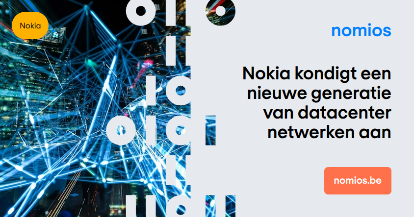 Nokia kondigt een nieuwe generatie van datacenter… | Nomios België