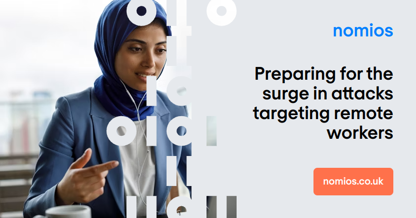 Preparing for the surge in attacks targeting remote… | Nomios UK