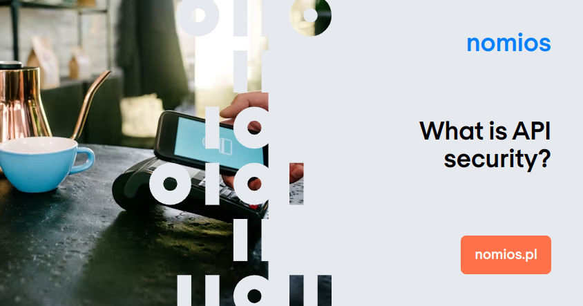 What is API security? | Nomios Poland