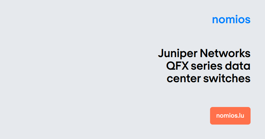 Juniper Networks QFX series data center switches | Nomios Luxembourg