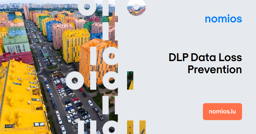 DLP Data Loss Prevention | Nomios Luxembourg