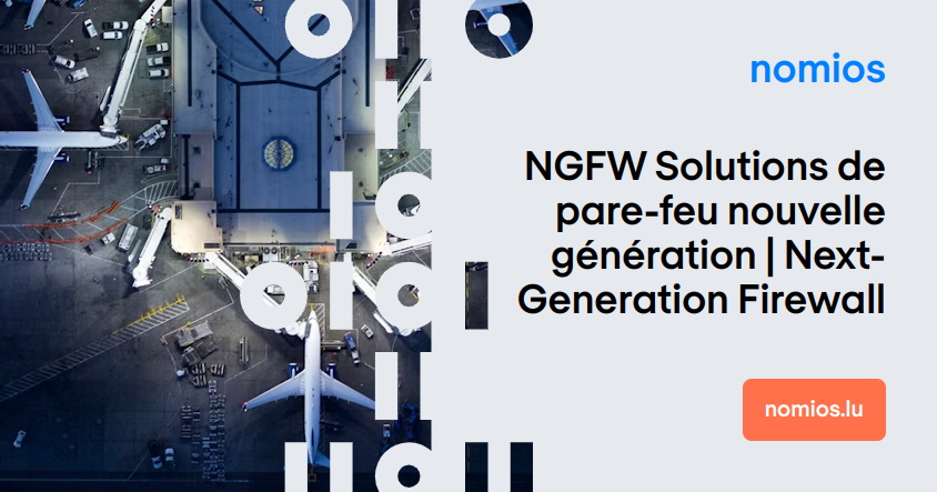 NGFW Solutions de pare-feu nouvelle génération |… | Nomios Luxembourg