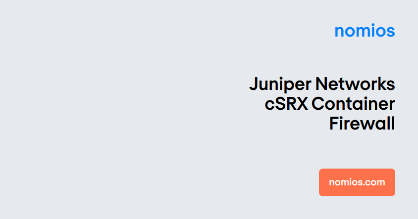 Juniper Networks cSRX Container Firewall | Partners &… | Nomios Group