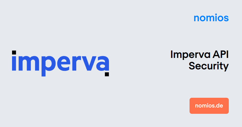 Imperva API Security | Partners & resellers | Nomios Germany