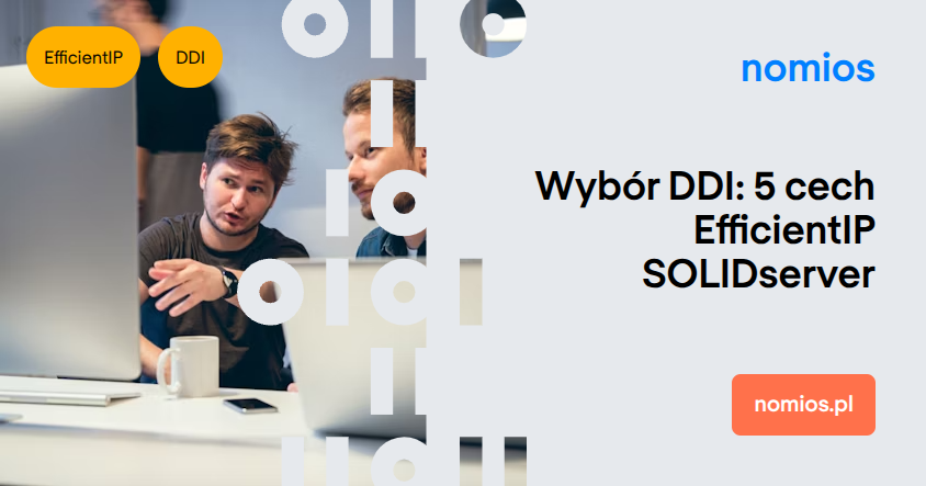Wybór DDI: 5 cech EfficientIP SOLIDserver | Nomios Polska