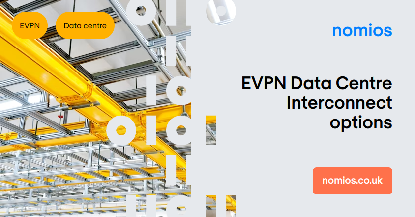 EVPN Data Centre Interconnect options | Nomios UK