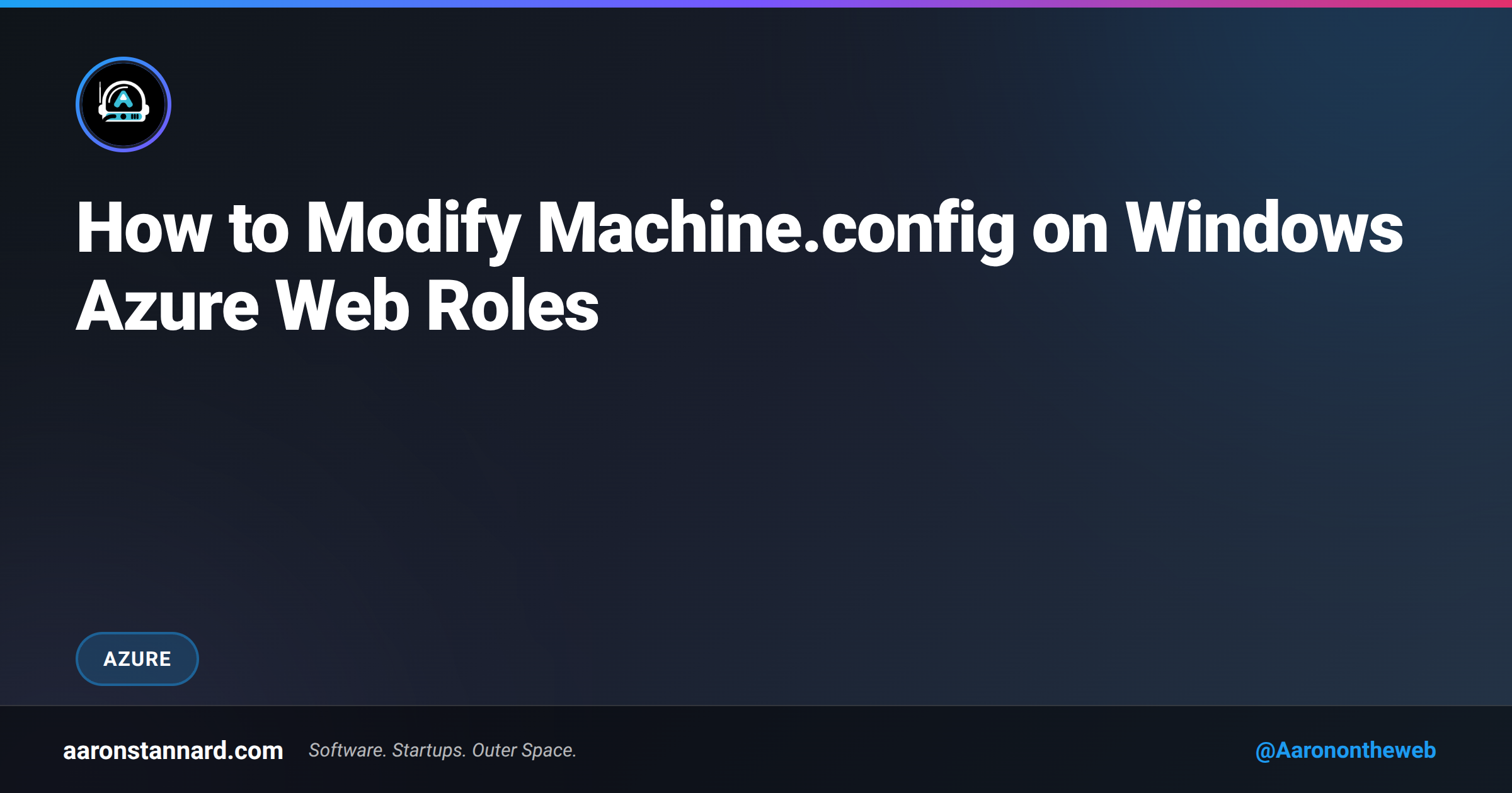 How to Modify Machine.config on Windows Azure Web Roles – Aaronontheweb