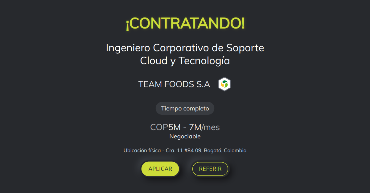 Ingeniero Corporativo de Soporte Cloud y Tecnología en TEAM FOODS S.A | Torre