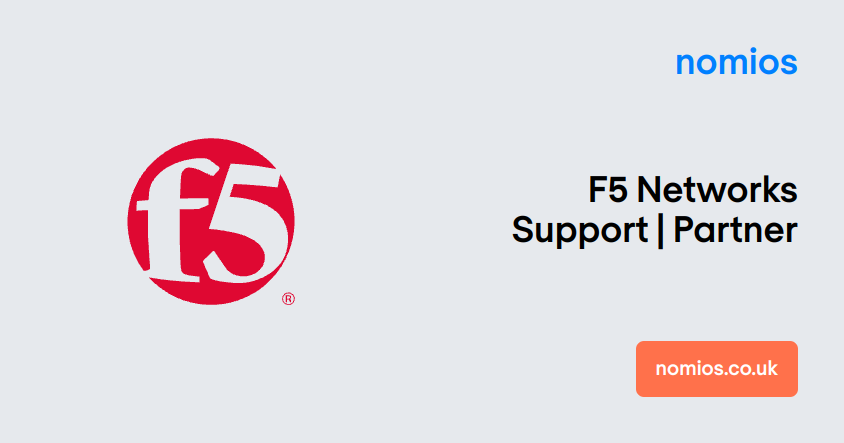 F5 Networks Support | Partner | Nomios UK