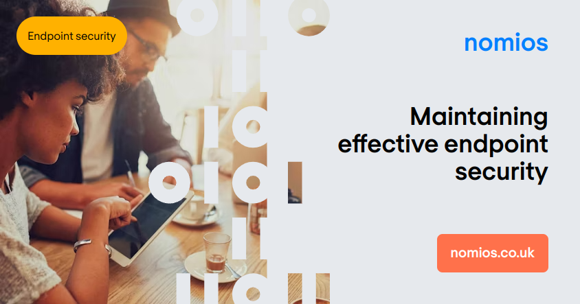 Maintaining effective endpoint security | Nomios UK