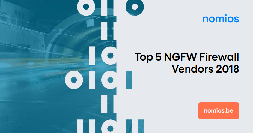Top 5 NGFW Firewall Vendors 2018 | Nomios België