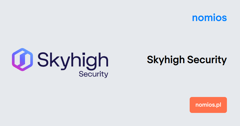 Skyhigh Security | Partnerzy i sprzedawcy | Nomios Polska