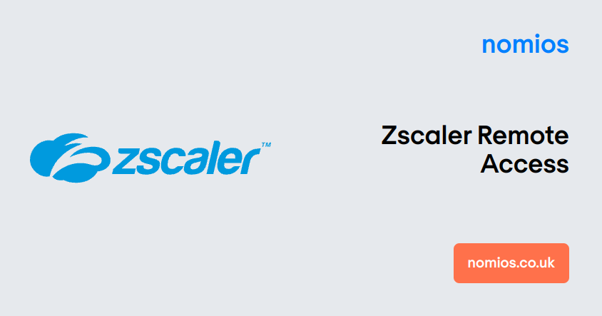 Zscaler Remote Access | Partners & resellers | Nomios UK