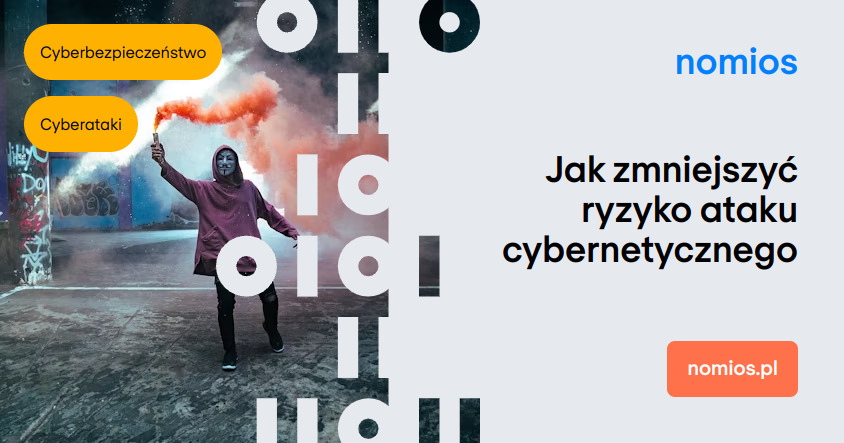 Jak zmniejszyć ryzyko ataku cybernetycznego | Nomios Polska