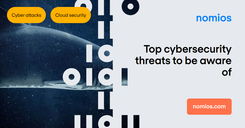 Top cybersecurity threats to be aware of | Nomios Group