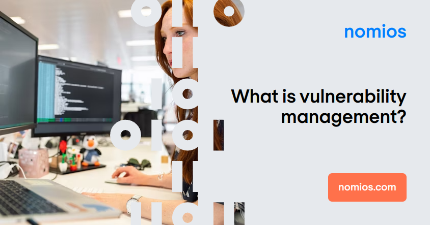 What is vulnerability management? | Nomios Group