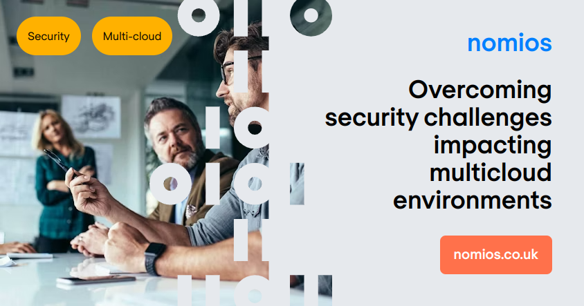 Overcoming security challenges impacting multicloud… | Nomios UK