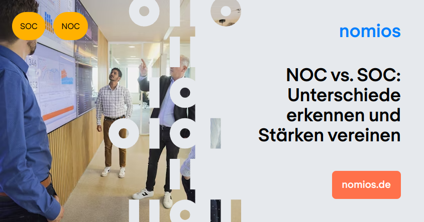 NOC vs. SOC: Unterschiede erkennen und Stärken… | Nomios Deutschland