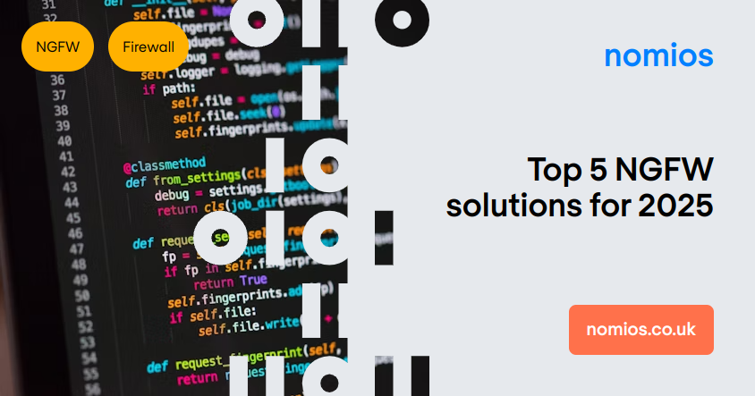 Top 5 NGFW solutions for 2025 | Nomios UK