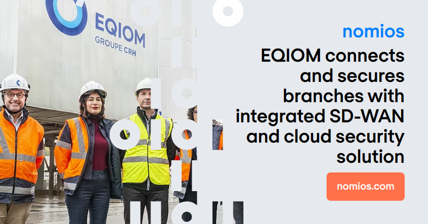 EQIOM connects and secures branches with integrated… | Nomios Group