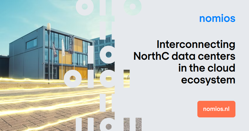 Interconnecting NorthC data centers in the cloud… | Nomios Nederland