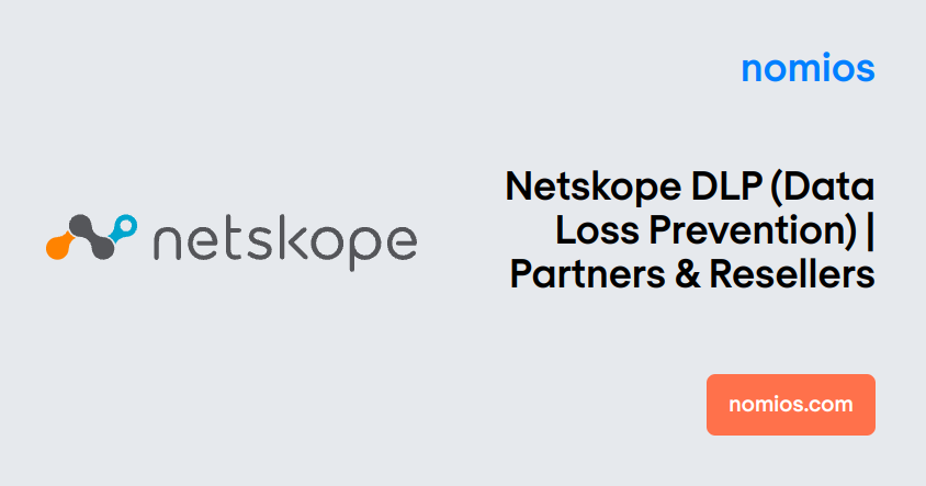 Netskope DLP (Data Loss Prevention) | Partners &… | Nomios Group