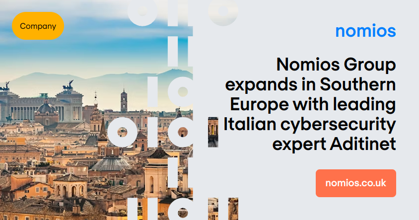 Nomios Group expands in Southern Europe with leading… | Nomios UK