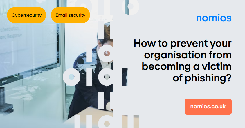 How to prevent your organisation from becoming a victim… | Nomios UK