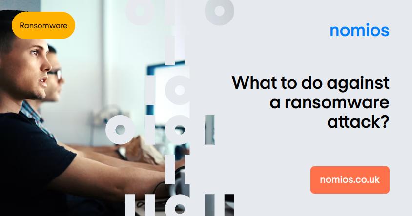 What to do against a ransomware attack? | Nomios UK