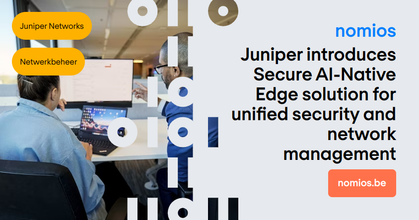 Juniper introduces Secure AI-Native Edge solution… | Nomios Belgium