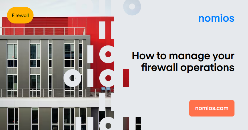 How to manage your firewall operations | Nomios Group