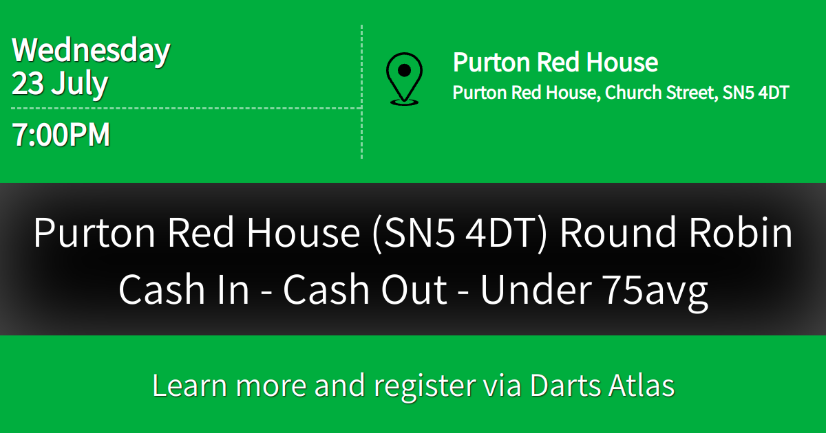 Purton Red House (SN5 4DT) Round Robin Cash In - Cash Out - Under 75avg