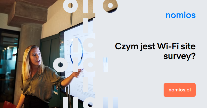 Czym jest Wi-Fi site survey? | Nomios Polska