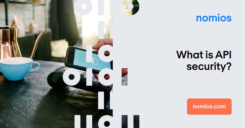 What is API security? | Nomios Group