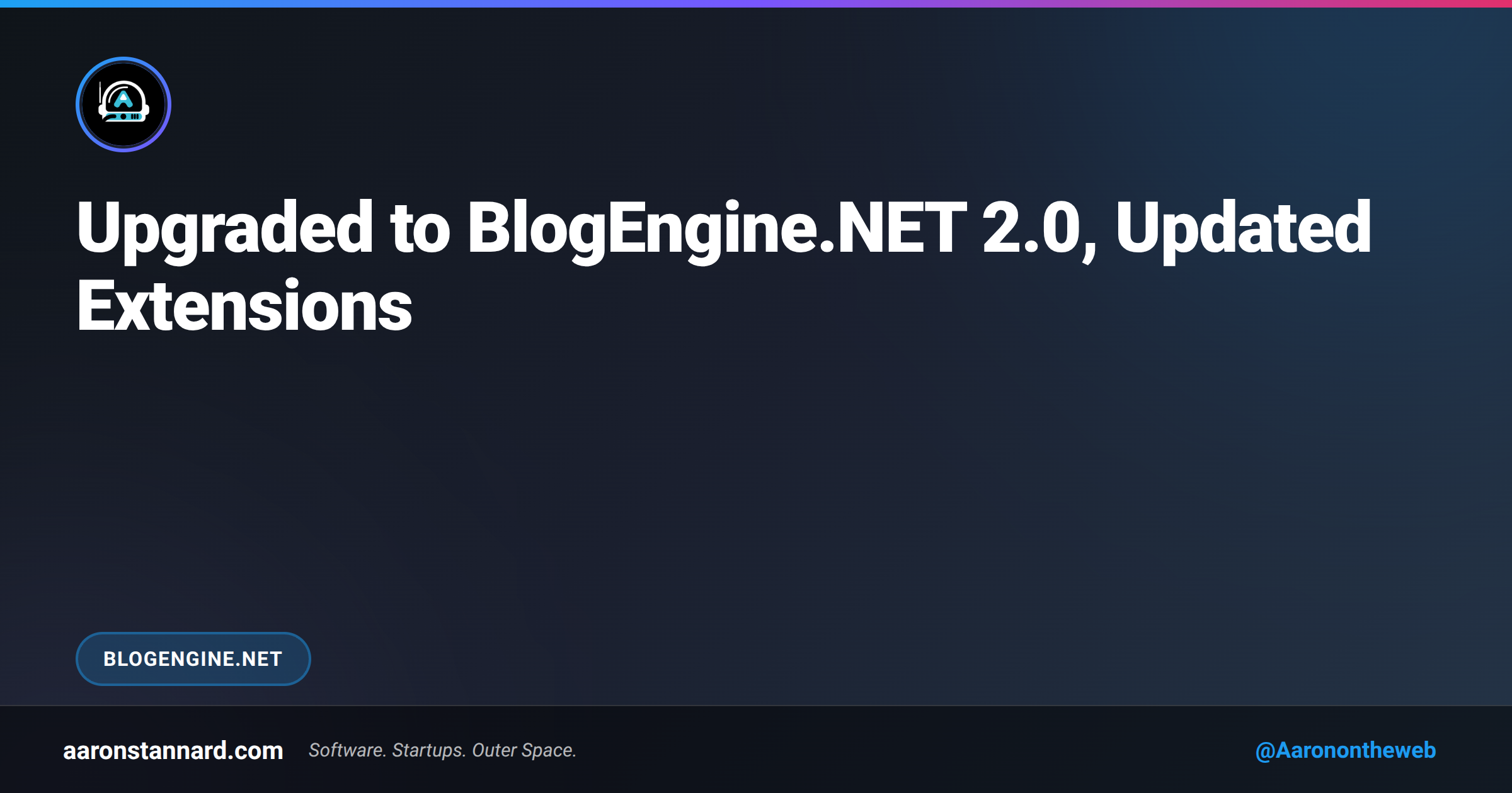Upgraded to BlogEngine.NET 2.0, Updated Extensions – Aaronontheweb
