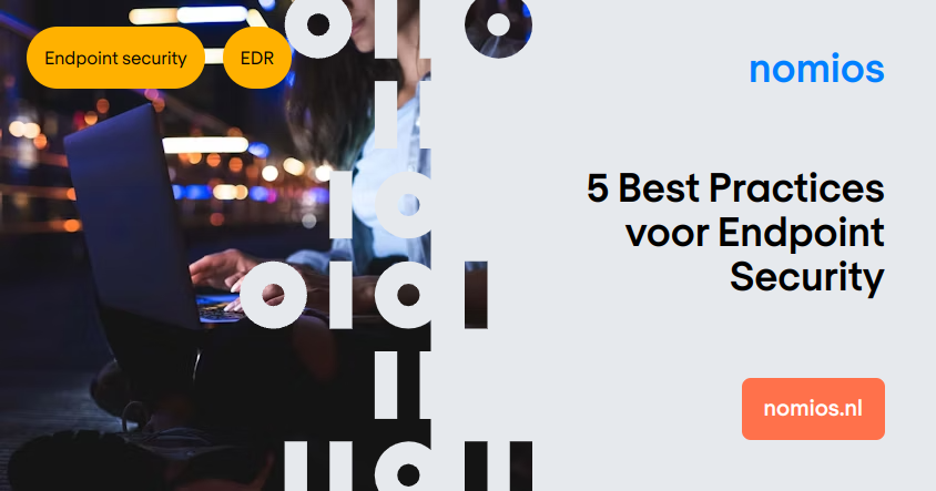 5 Best Practices voor Endpoint Security | Nomios Nederland