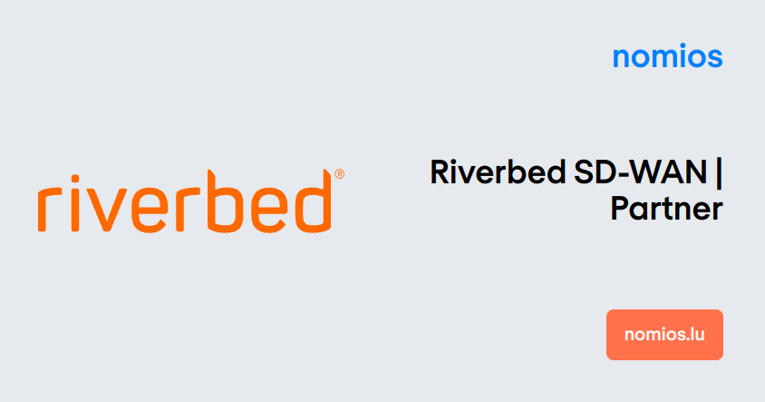 Riverbed SD-WAN | Partner | Nomios Luxembourg