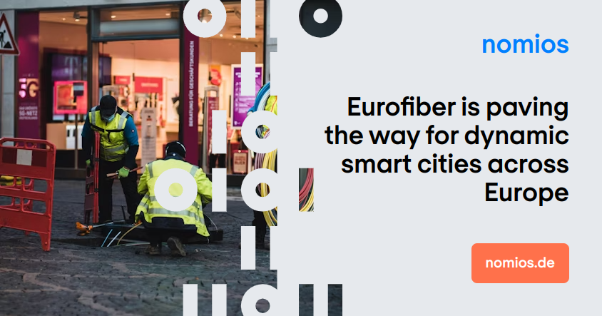 Eurofiber is paving the way for dynamic smart cities… | Nomios Germany