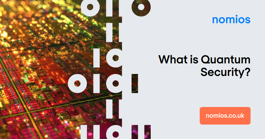 What is Quantum Security? | Nomios UK
