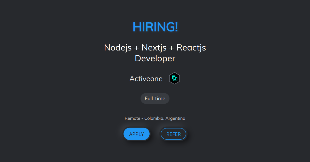 Nodejs + Nextjs + Reactjs Developer at Activeone | Torre Nodejs + Nextjs + Reactjs Developer at Activeone | Torre