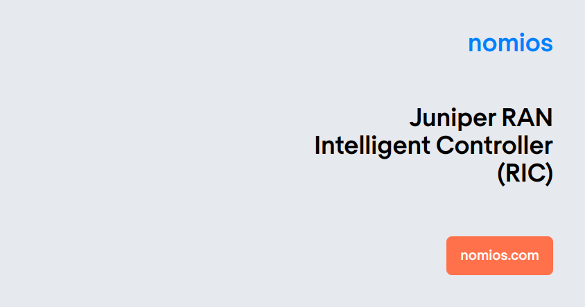Juniper RAN Intelligent Controller (RIC) | Partners &… | Nomios Group