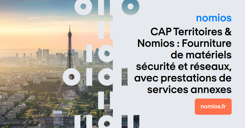 CAP Territoires & Nomios : Fourniture de matériels… | Nomios France