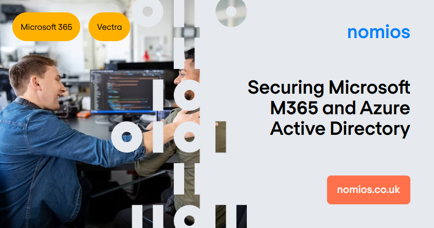 Securing Microsoft M365 and Azure Active Directory | Nomios UK