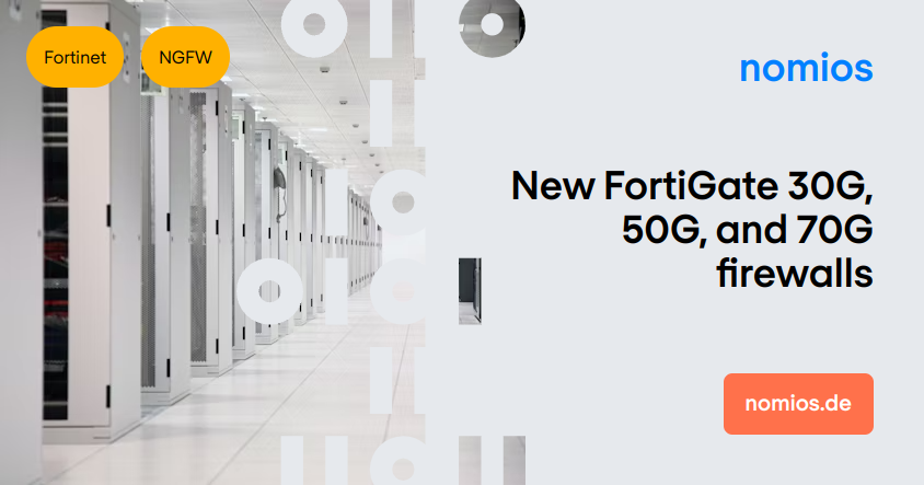 New FortiGate 30G, 50G, and 70G firewalls | Nomios Deutschland