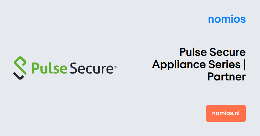 Pulse Secure Appliance Series | Partner | Nomios Nederland