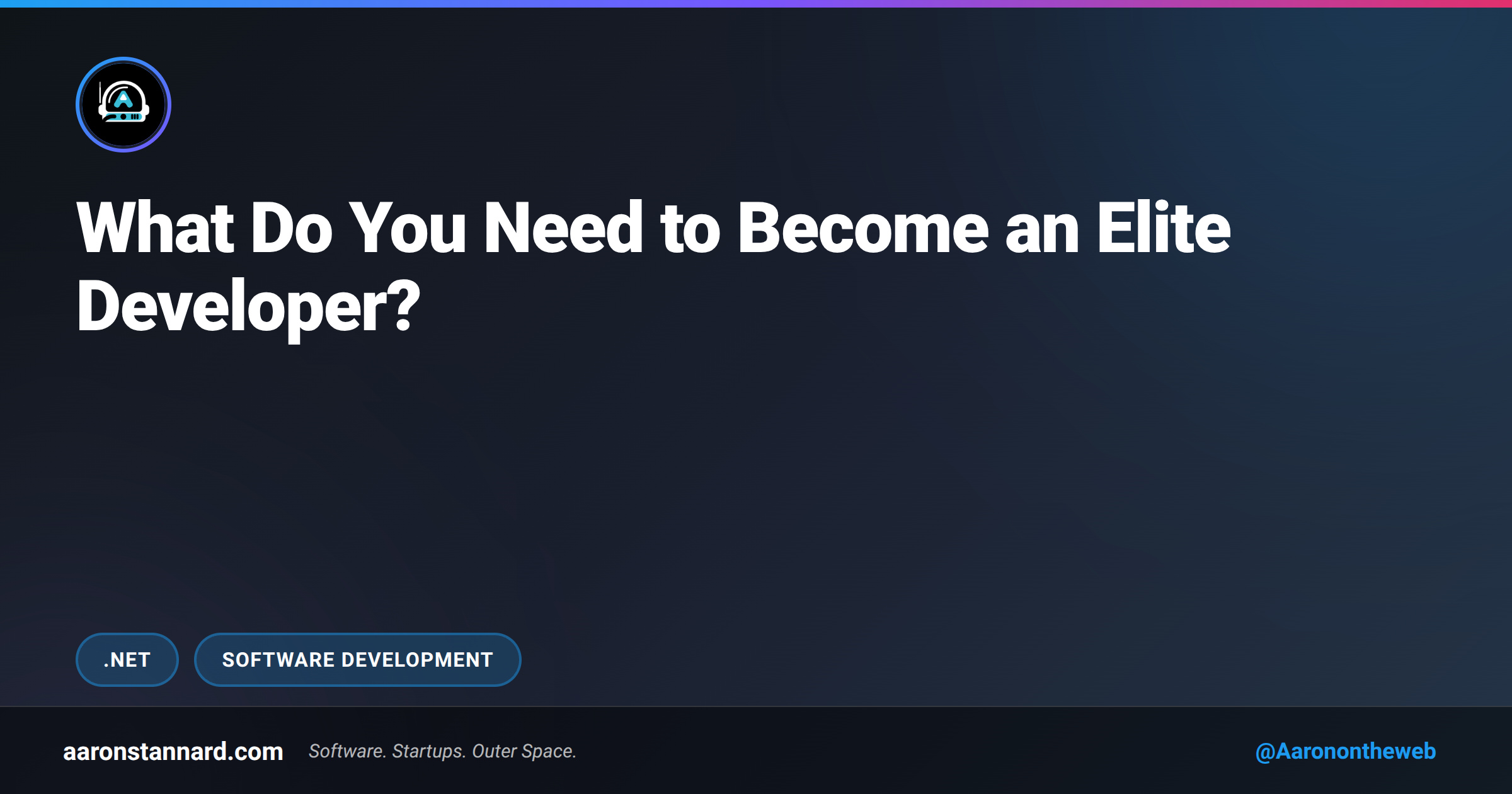 What Do You Need to Become an Elite Developer? – Aaronontheweb