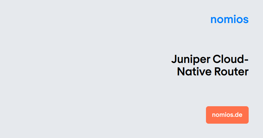 Juniper Cloud-Native Router | Partner &… | Nomios Deutschland